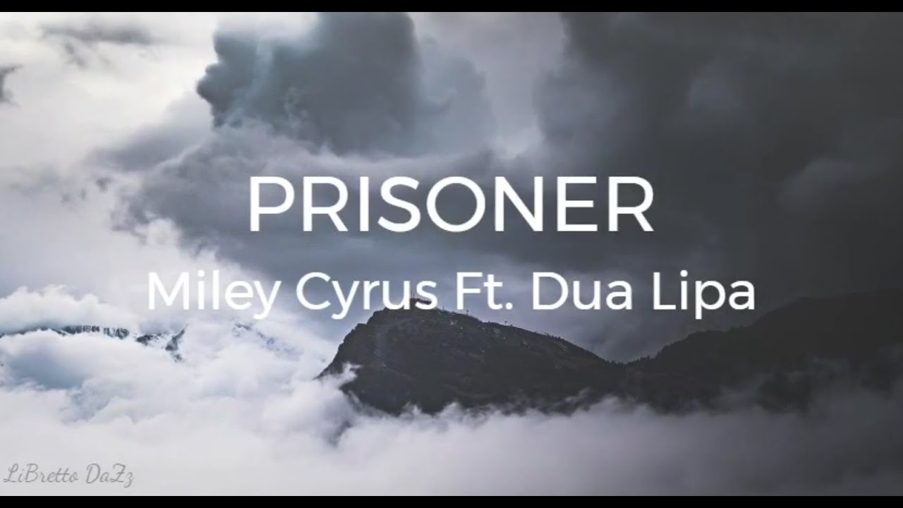 Miley Cyrus ft. Dua Lipa | Prisoner | Lyrics - YouTube