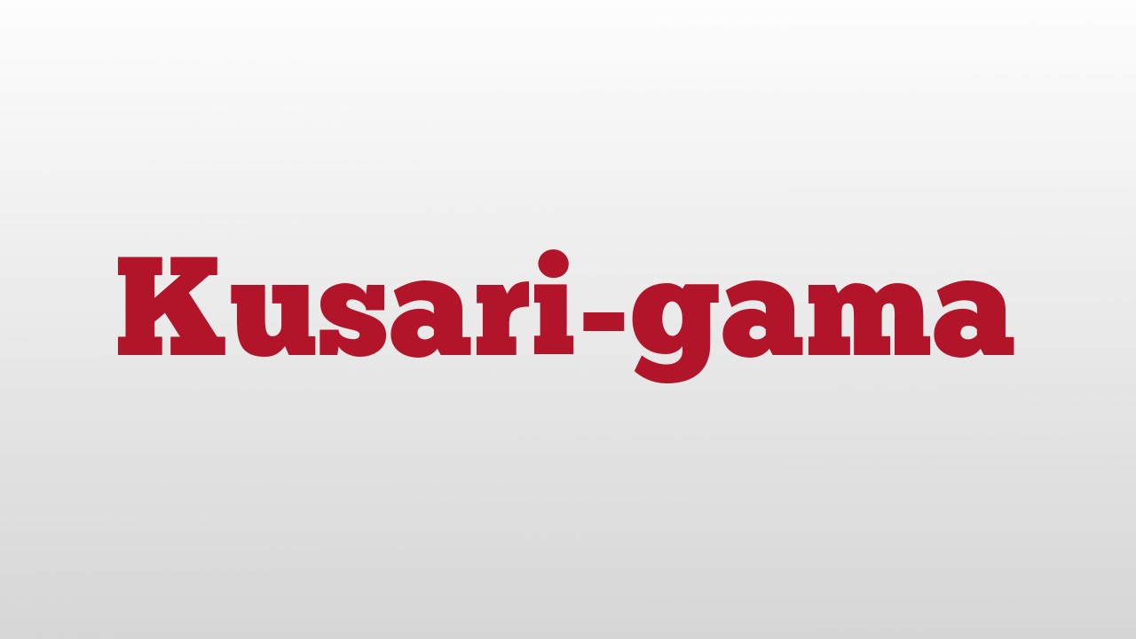 Kusari-gama meaning and pronunciation - YouTube