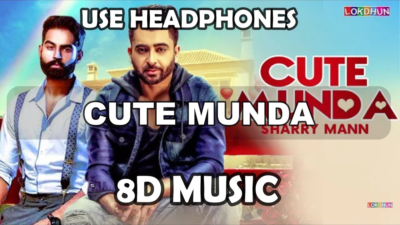 CUTE MUNDA - Sharry Mann ( 8D MUSIC ) | Parmish Verma | New Punjabi ...
