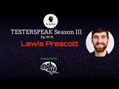 TesterSpeak S03E01 ft Lewis Prescott - YouTube