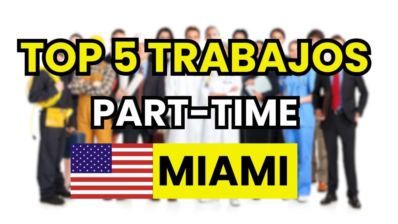 🥇 Los 5 mejores Trabajos Part-Time en Miami (EE.UU.) - YouTube