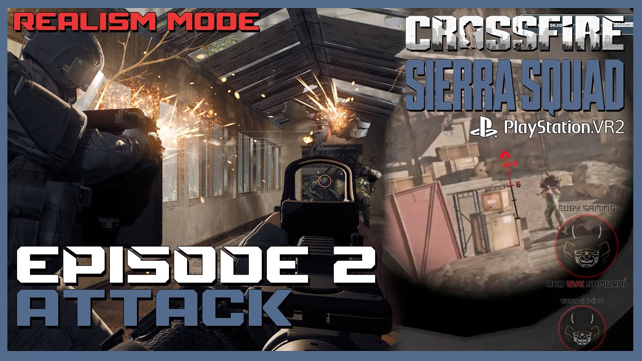 Crossfire: Sierra Squad | Episode 2: Attack [REALISM MODE Playthrough ...