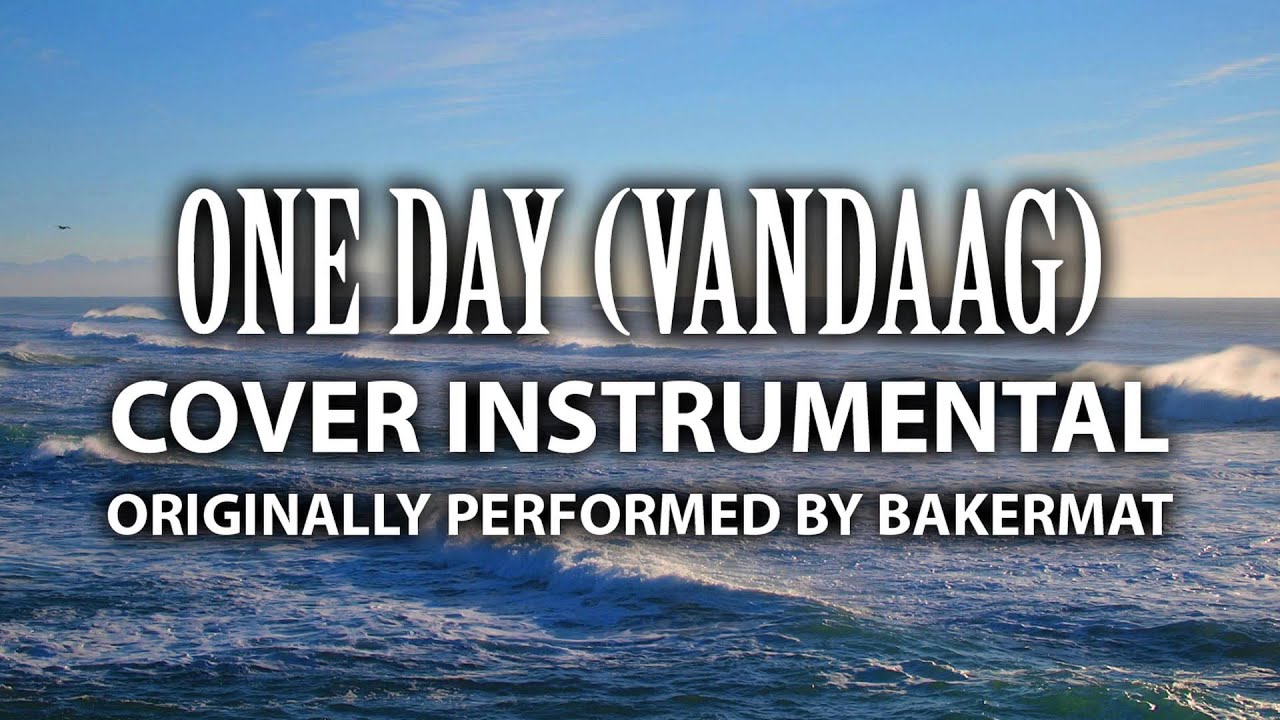 One Day (Vandaag) (Cover Instrumental) [In the Style of Bakermat] - YouTube