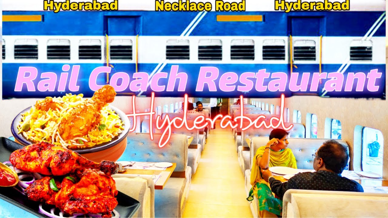 Rail Coach Restaurant in Hyderabad at Necklace Road | Food Vlog | 4K ...