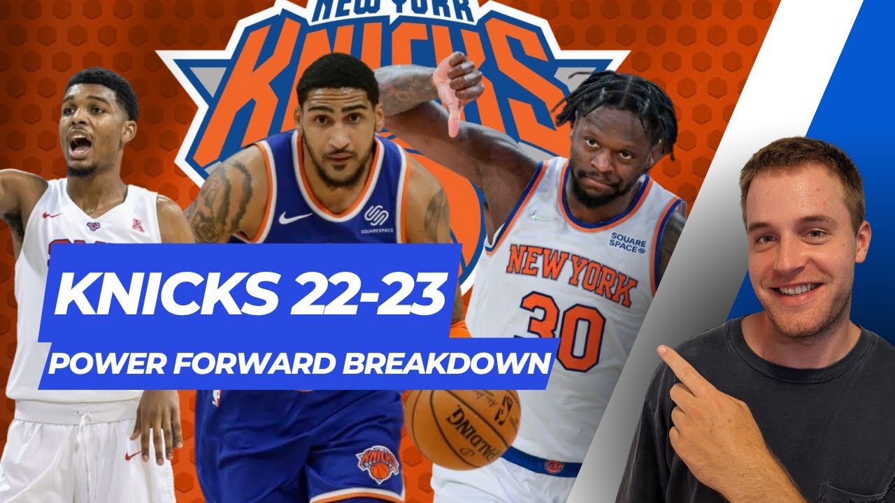 Knicks Power Forward Breakdown 22-23 - YouTube
