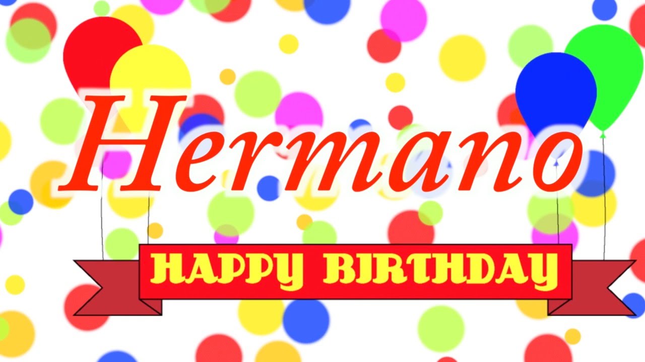Happy Birthday Hermano Song - YouTube