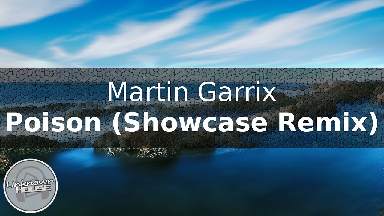 Martin Garrix - Poison (Showcase Remix) - YouTube
