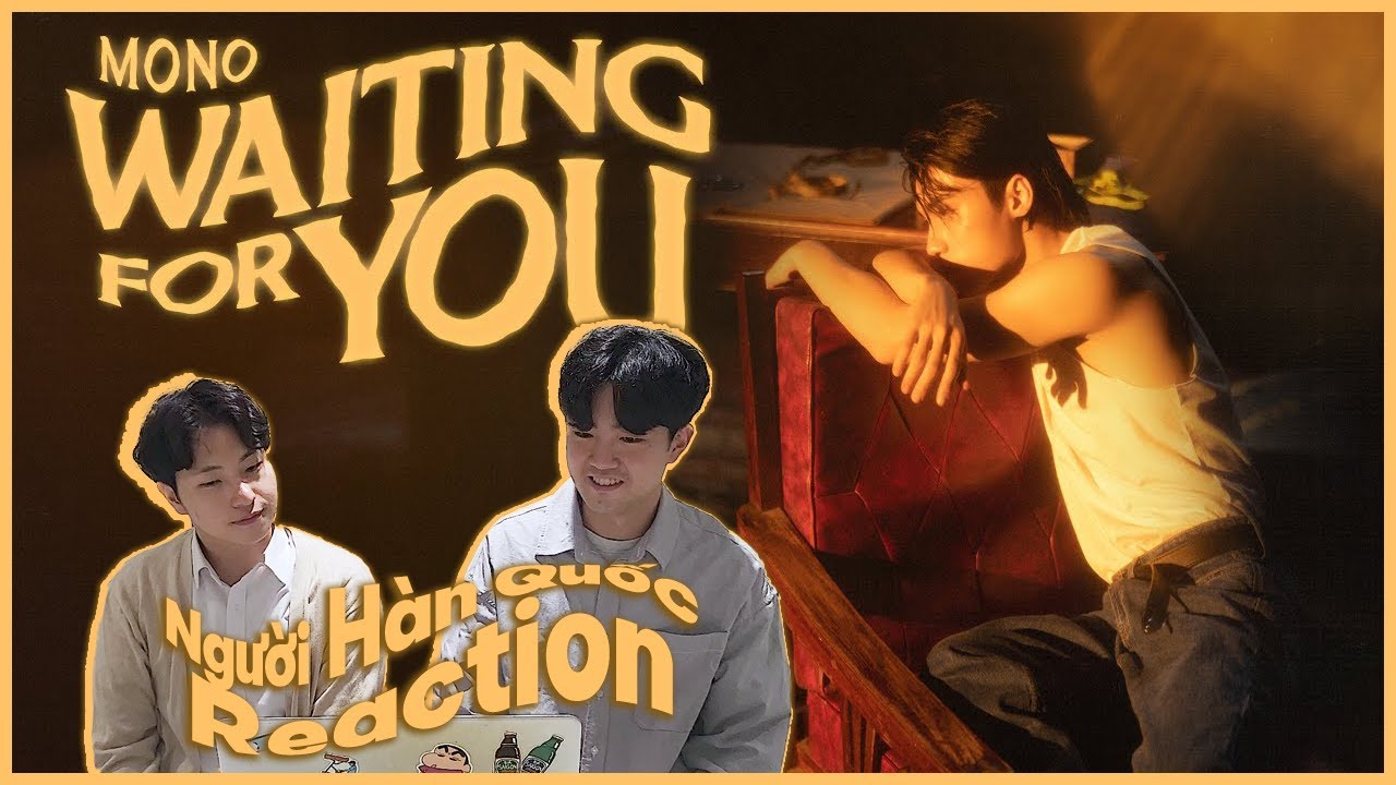 [VPOP REACTION] MONO, We always Wait For You! | Waiting For You - MONO ...