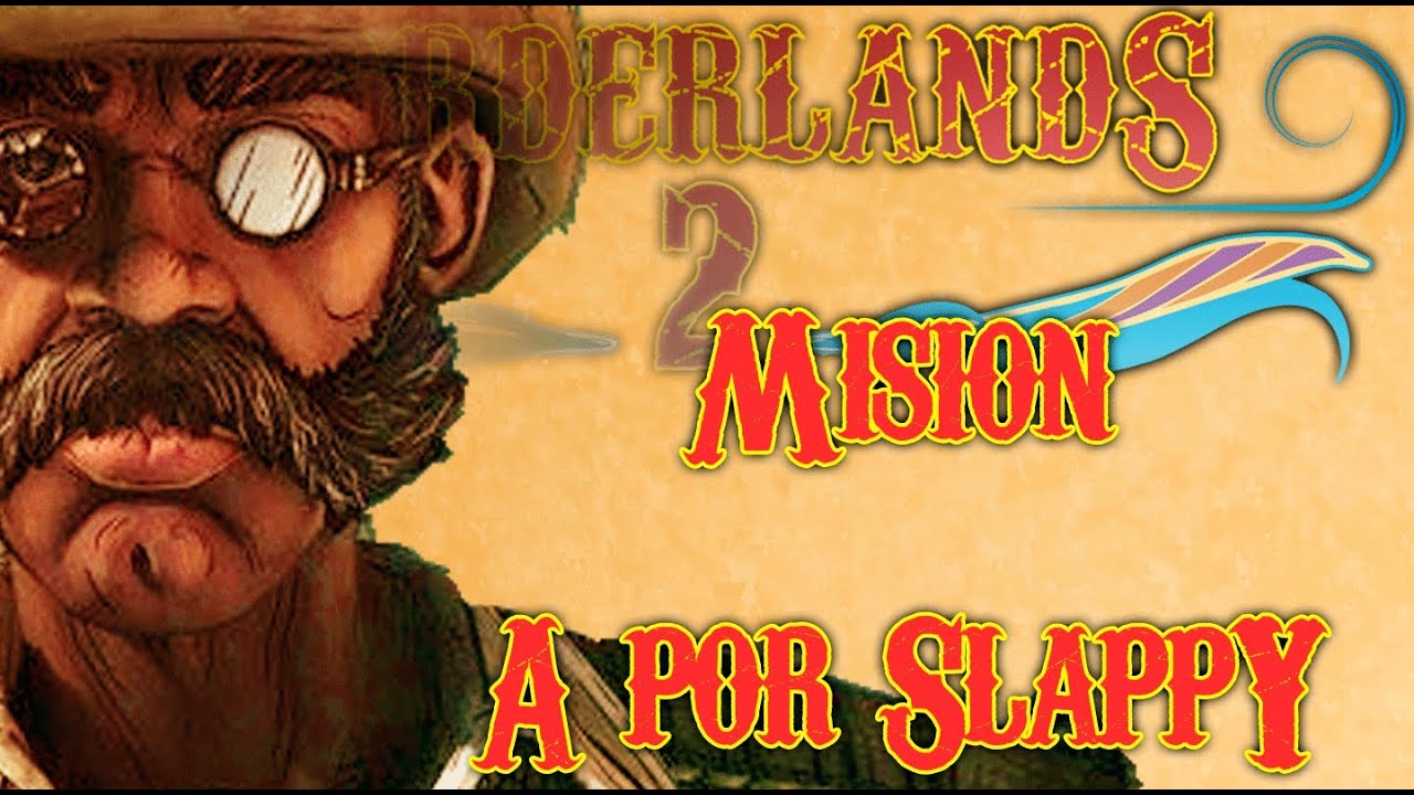 Borderlands 2 Cap: Mision A por Slappy [Misiones/Quest] - YouTube