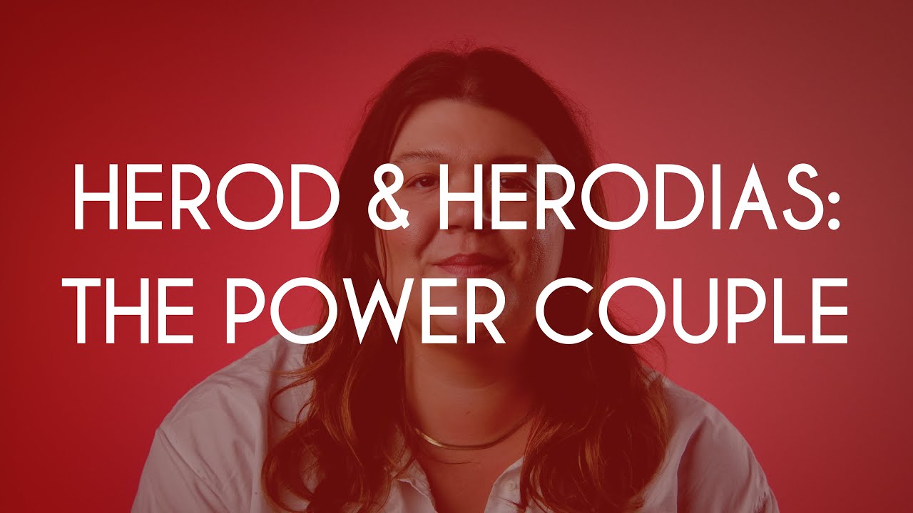Herod and Herodias: The Power Couple - YouTube