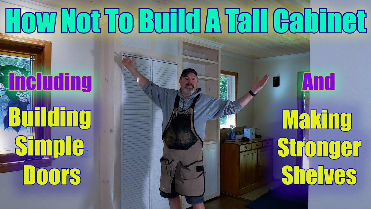 How Not To Build A Tall Cabinet 😲 Building Simple Doors 😱 Making ...