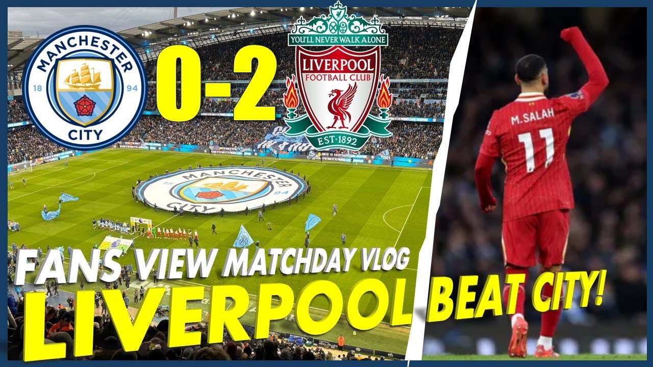 MANCHESTER CITY 0-2 LIVERPOOL | LIVERPOOL BEAT CITY TO GO 11 POINTS ...
