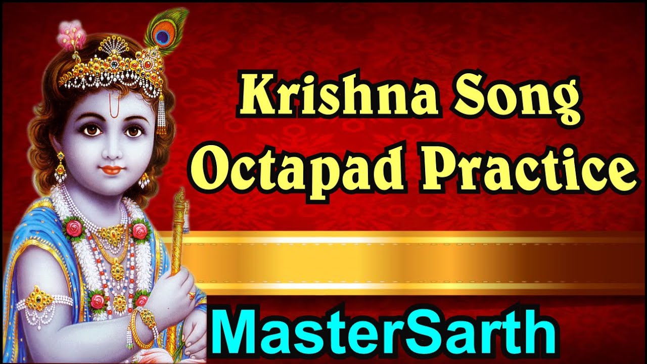 Krishna Song Practice by Sarth Patel@octapadguruab ...