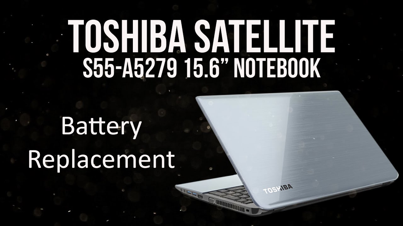 Toshiba Satellite S55-A5279 15.6" Notebook Battery Replacement - YouTube