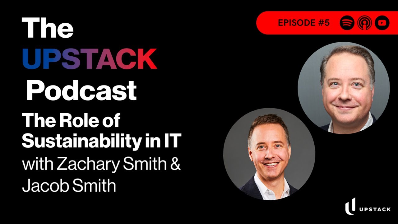 The UPSTACK Podcast - Episode 5: The Role of Sustainability in IT ...