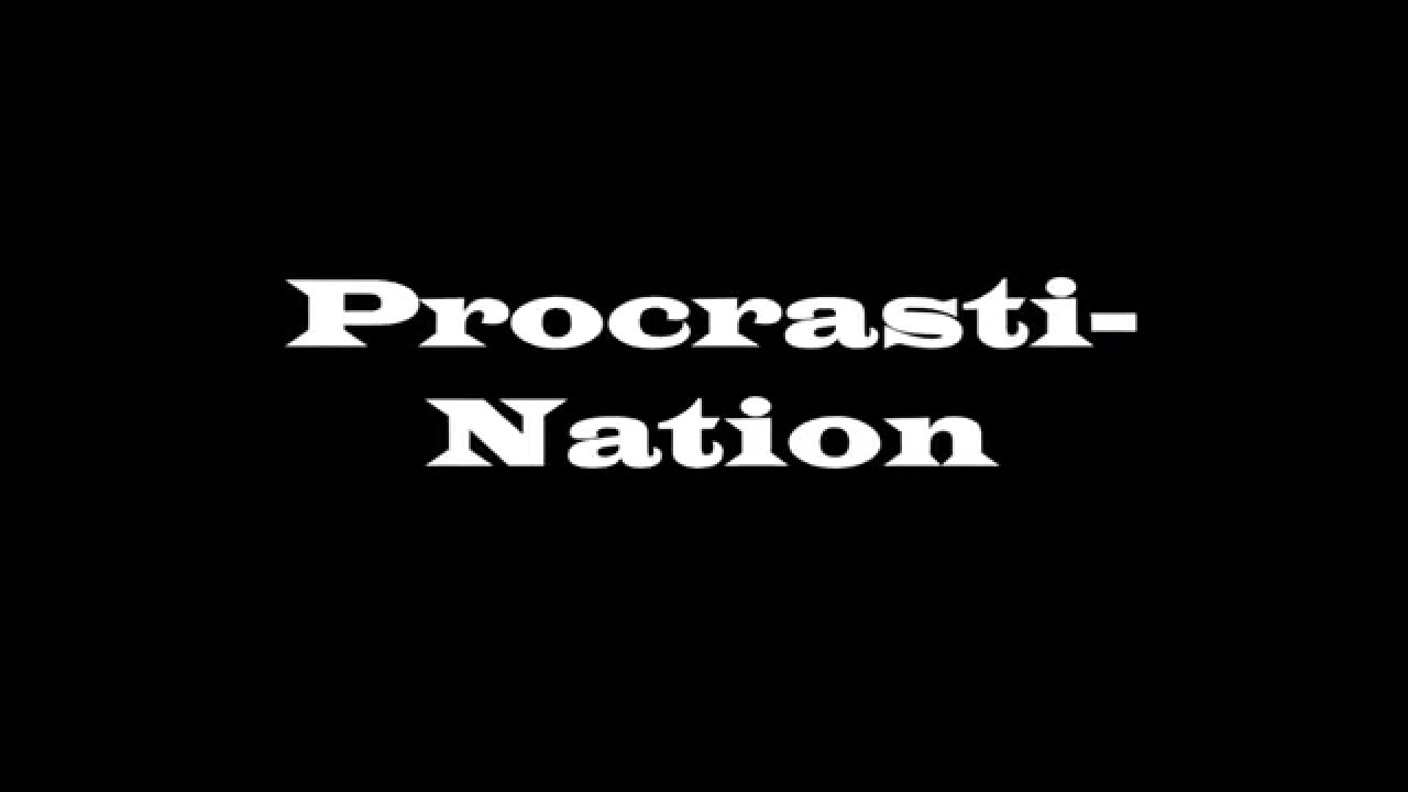 Procrasti Nation - YouTube