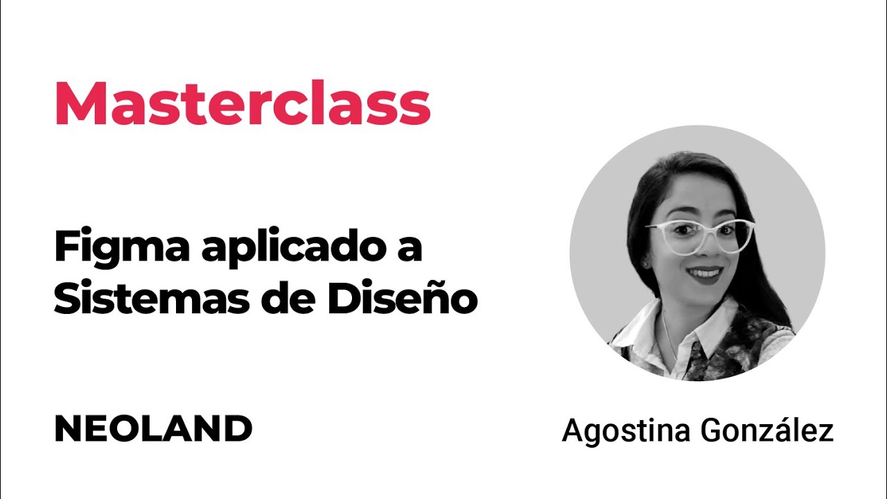 MASTERCLASS | "Figma aplicado a Sistemas de Diseño. Foundations" | UX/UI Design - YouTube