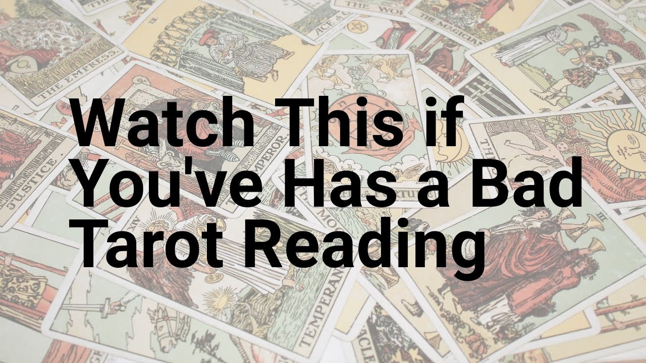 watch-this-if-you-ve-had-a-bad-tarot-reading-youtube