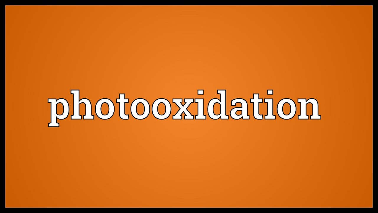 Photooxidation Meaning - YouTube