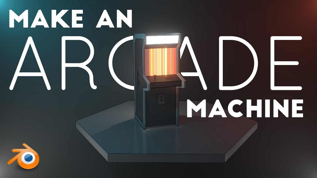 How to make an Arcade Machine (Blender 2.8 Tutorial) - YouTube