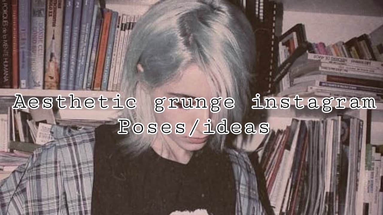 Aesthetic grunge instagram poses/ideas - YouTube