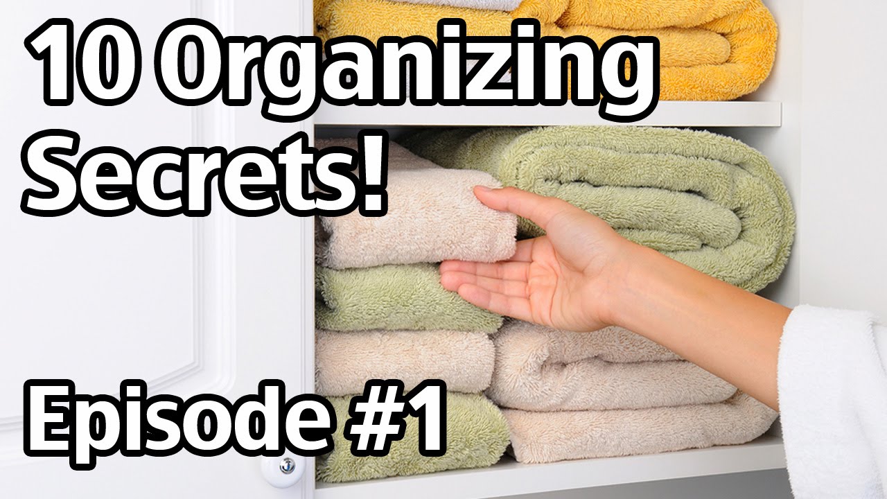 10 Organizing Secrets #1: How To Get Organized - YouTube