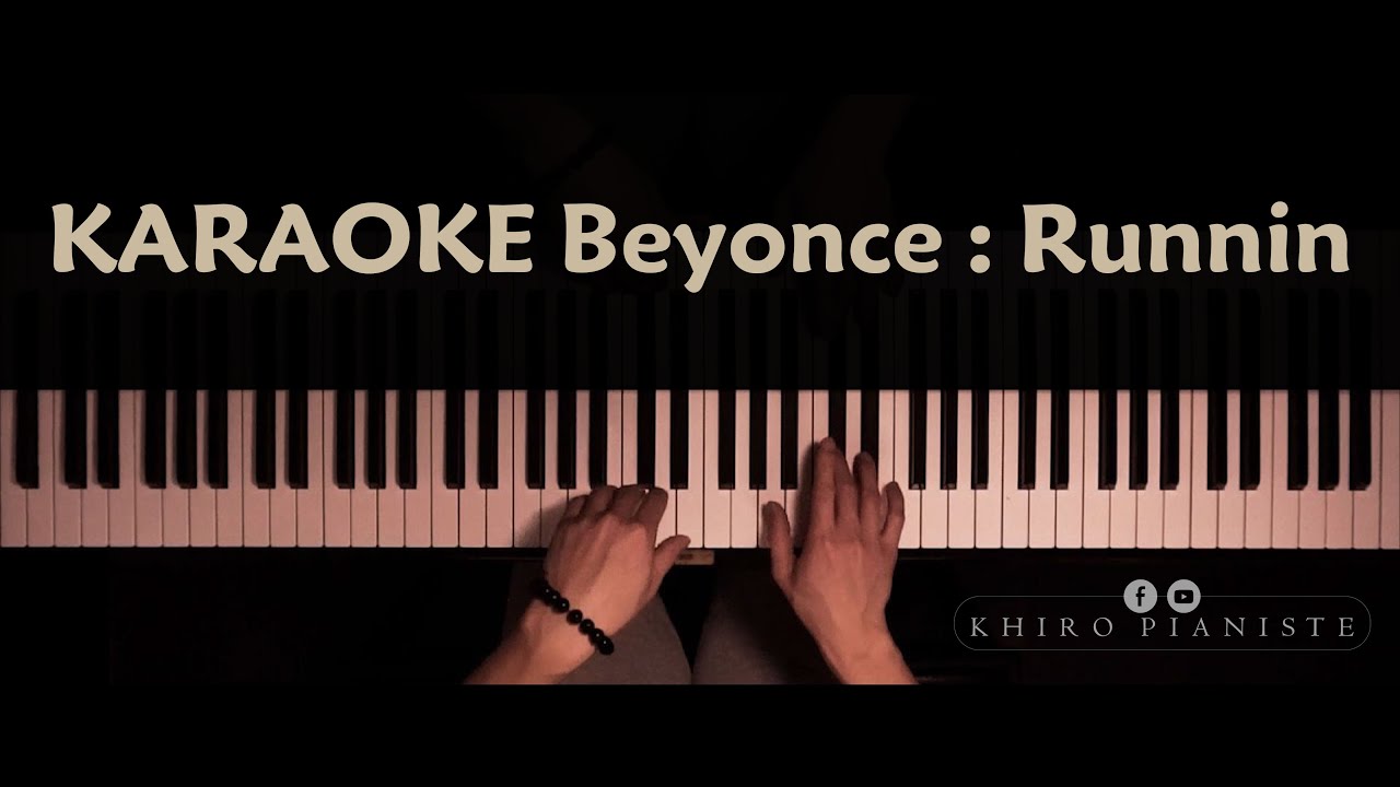 Beyonce Runnin KARAOKE Piano + Lyrics - YouTube
