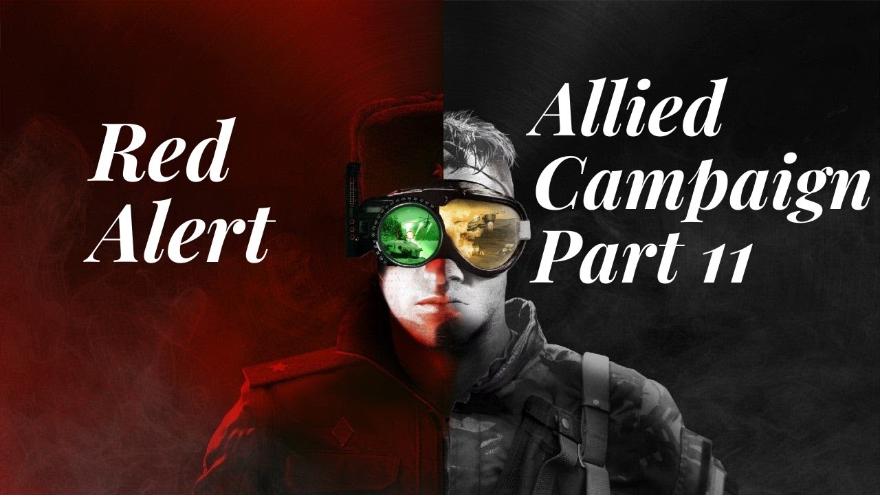 Command and Conquer Remastered Red Alert Allies Mission 11 - YouTube