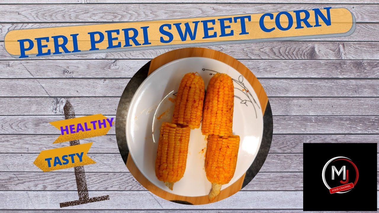 Peri Peri Sweet Corn on the Cob Healthy recipe | Enjoy Quick & Easy ...