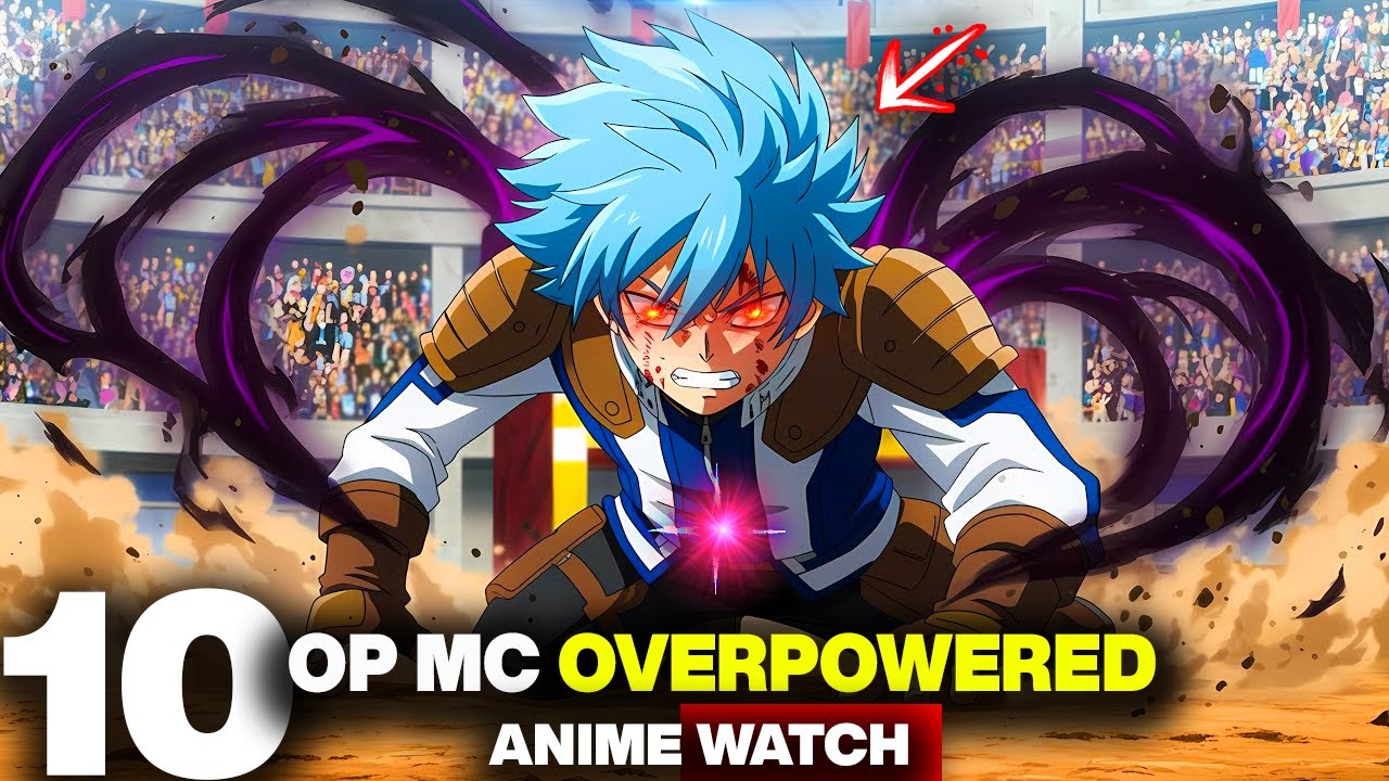 Top 10 Best Anime where OP MC Overpowered Main - YouTube