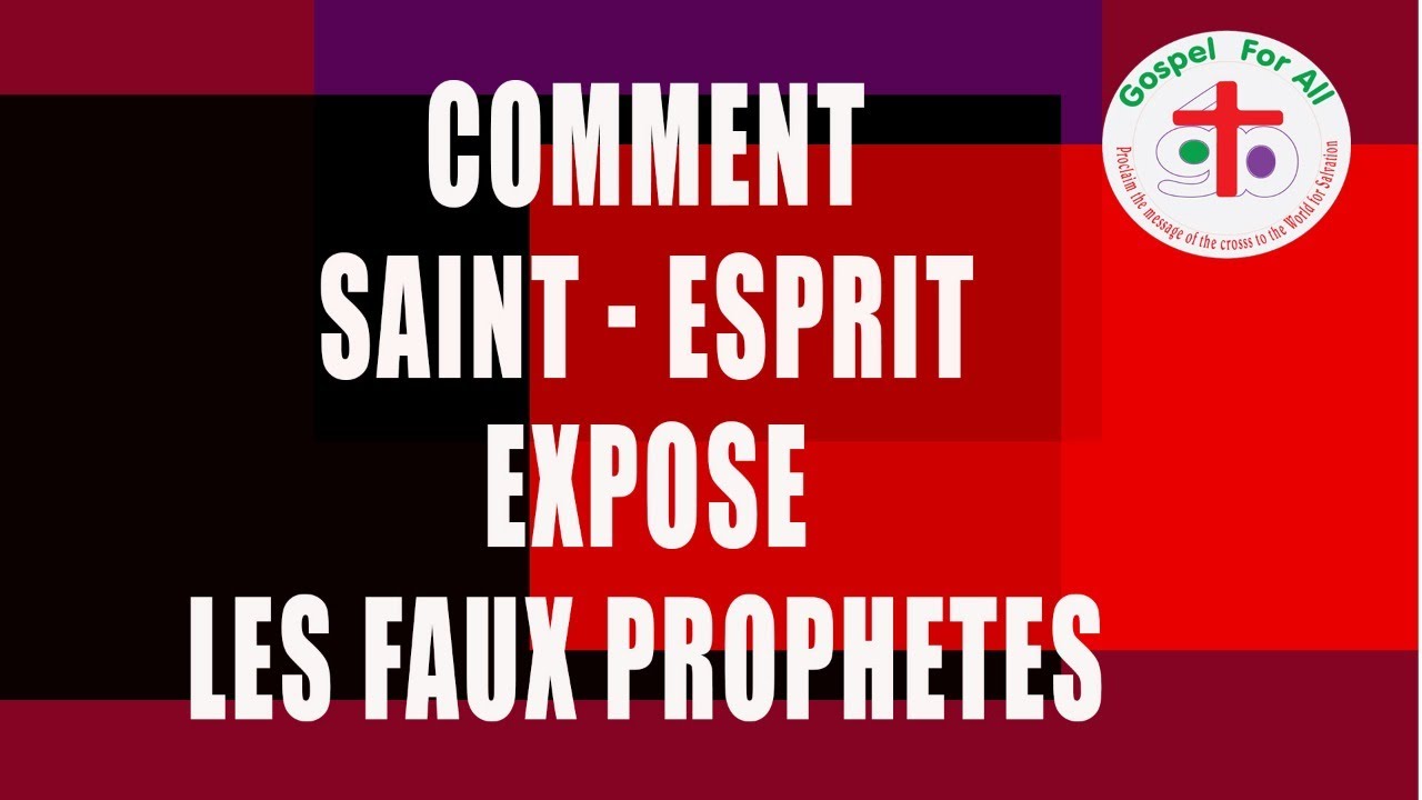 Saint-Esprit expose les faux prophetes - YouTube