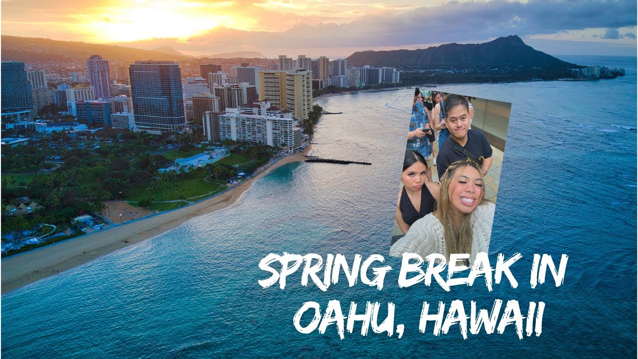 Spring break in OAHU, HAWAII 2023 🏝️ - YouTube