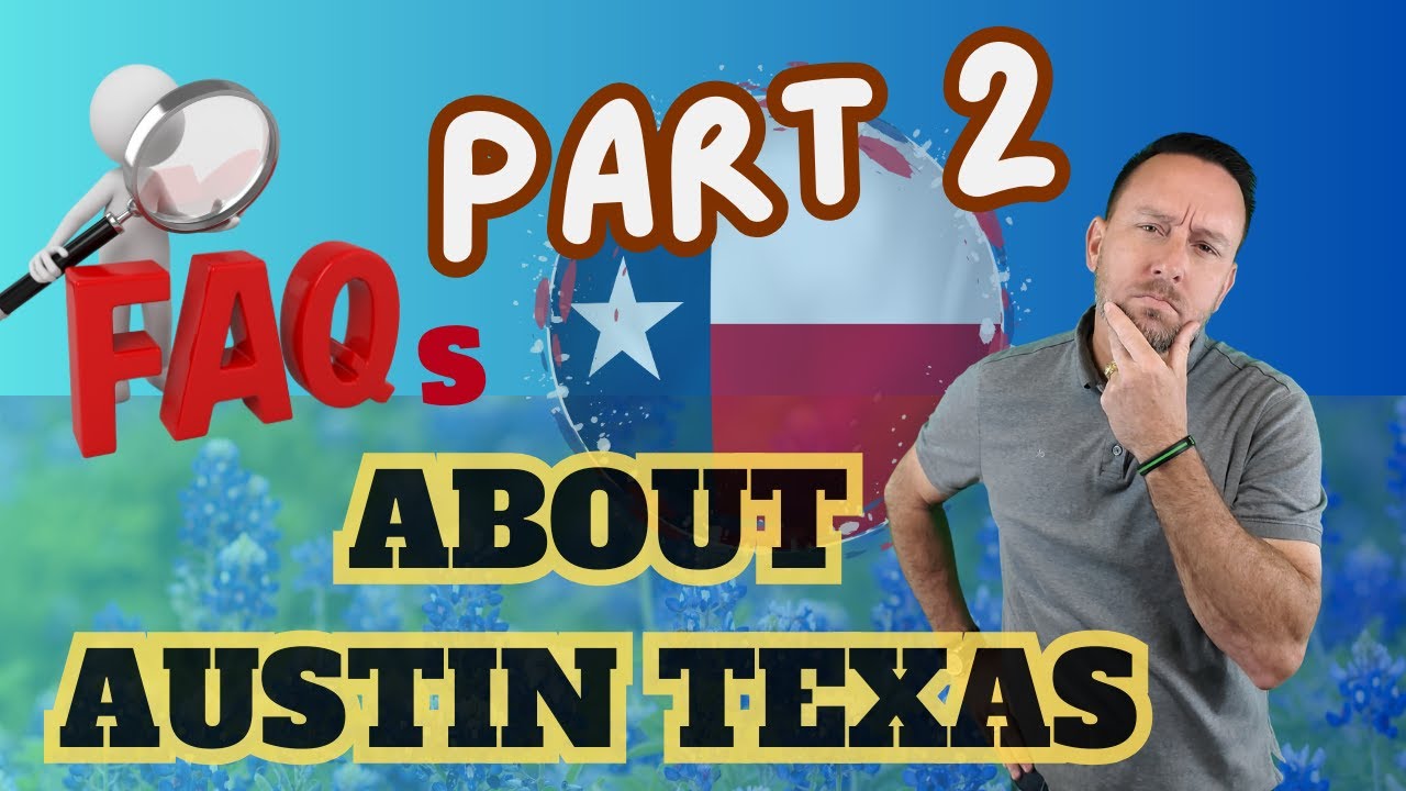 FAQs for Austin Part 2 | Living in Austin TX - YouTube