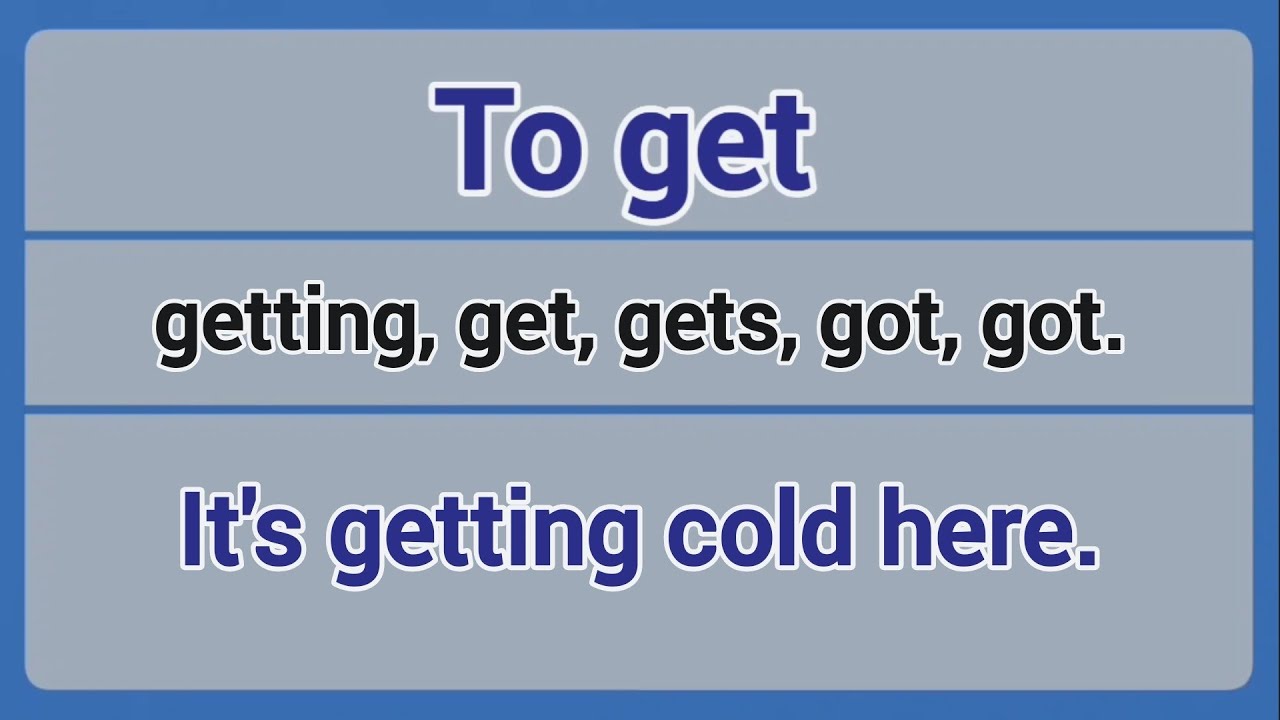 Irregular Verb - to get (getting, get, gets, got, got). - YouTube
