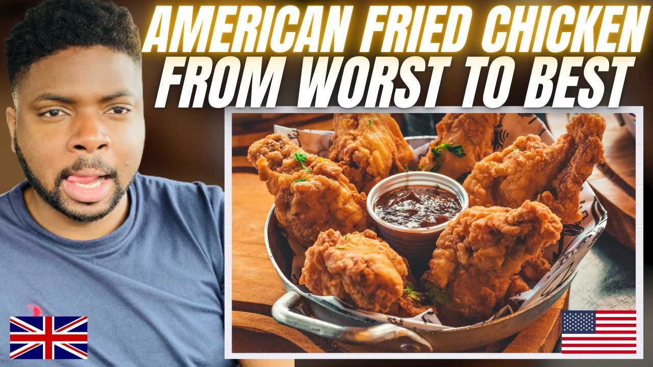 AMERICAN FRIED CHICKEN RANKED WORST TO BEST! - Brit Reacts - YouTube