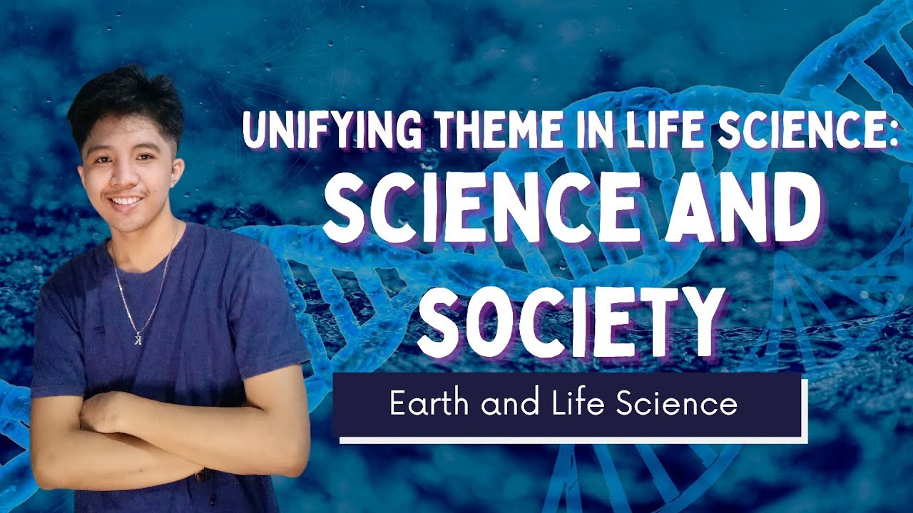 [Updated] UNIFYING THEME IN LIFE SCIENCE: SCIENCE AND SOCIETY (Filipino ...