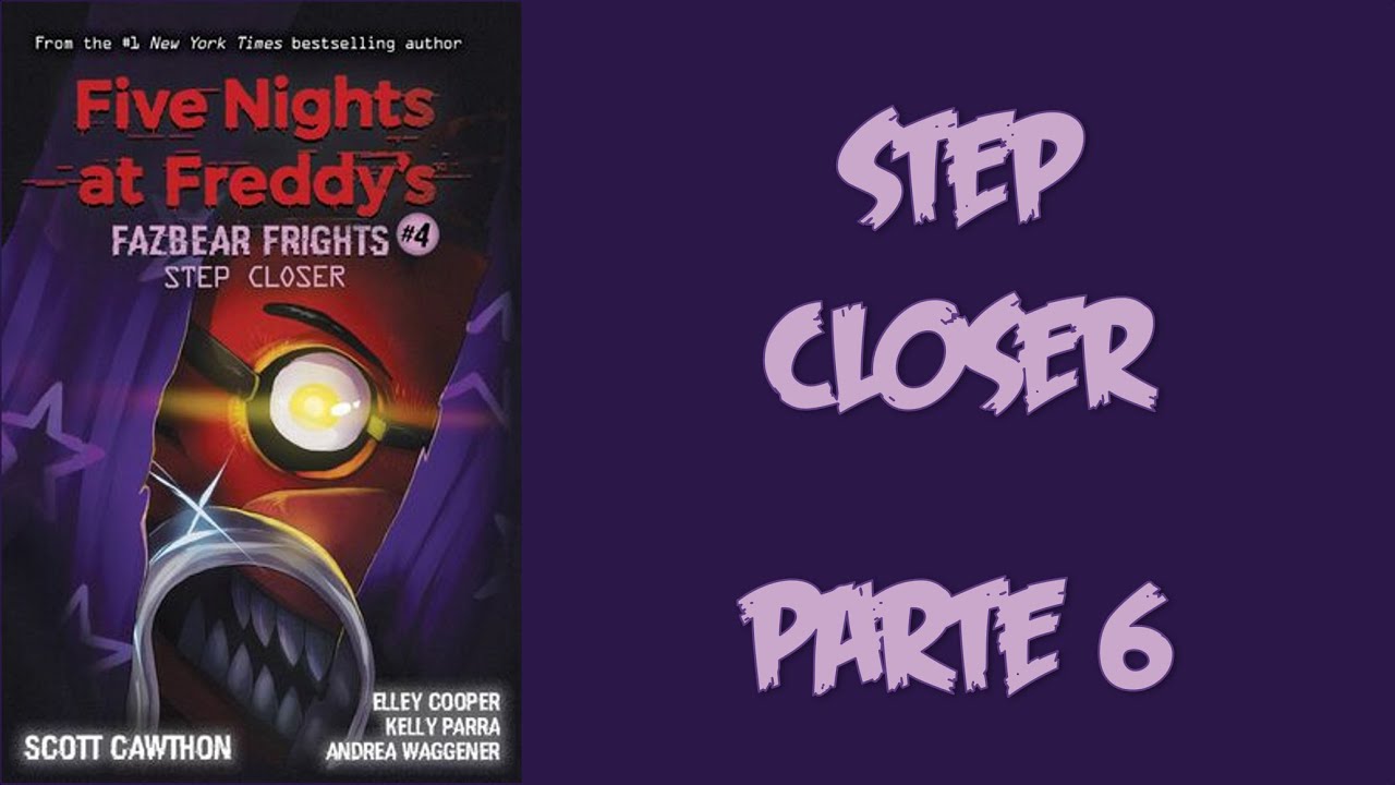 FNAF Fazbear Frights "Step Closer": Step Closer pt. 6 (Español Latino ...