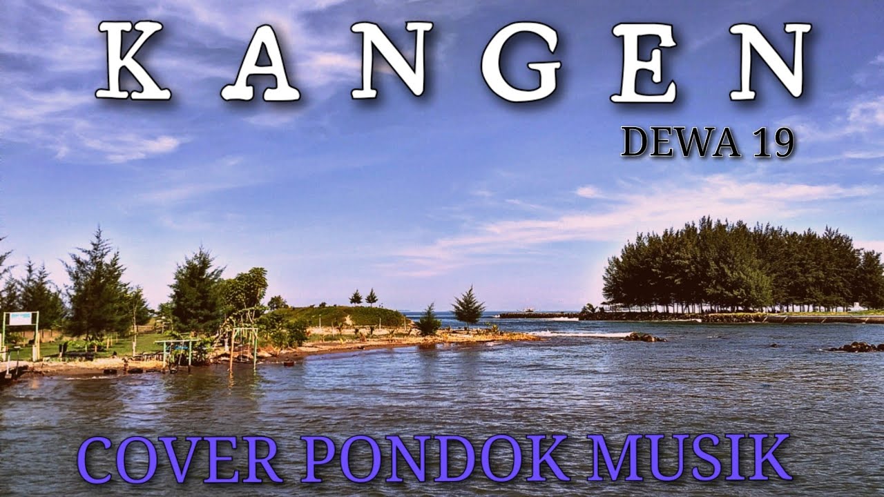 KANGEN - DEWA 19 (Live Acoustic Cover) By Pondok Musik - YouTube