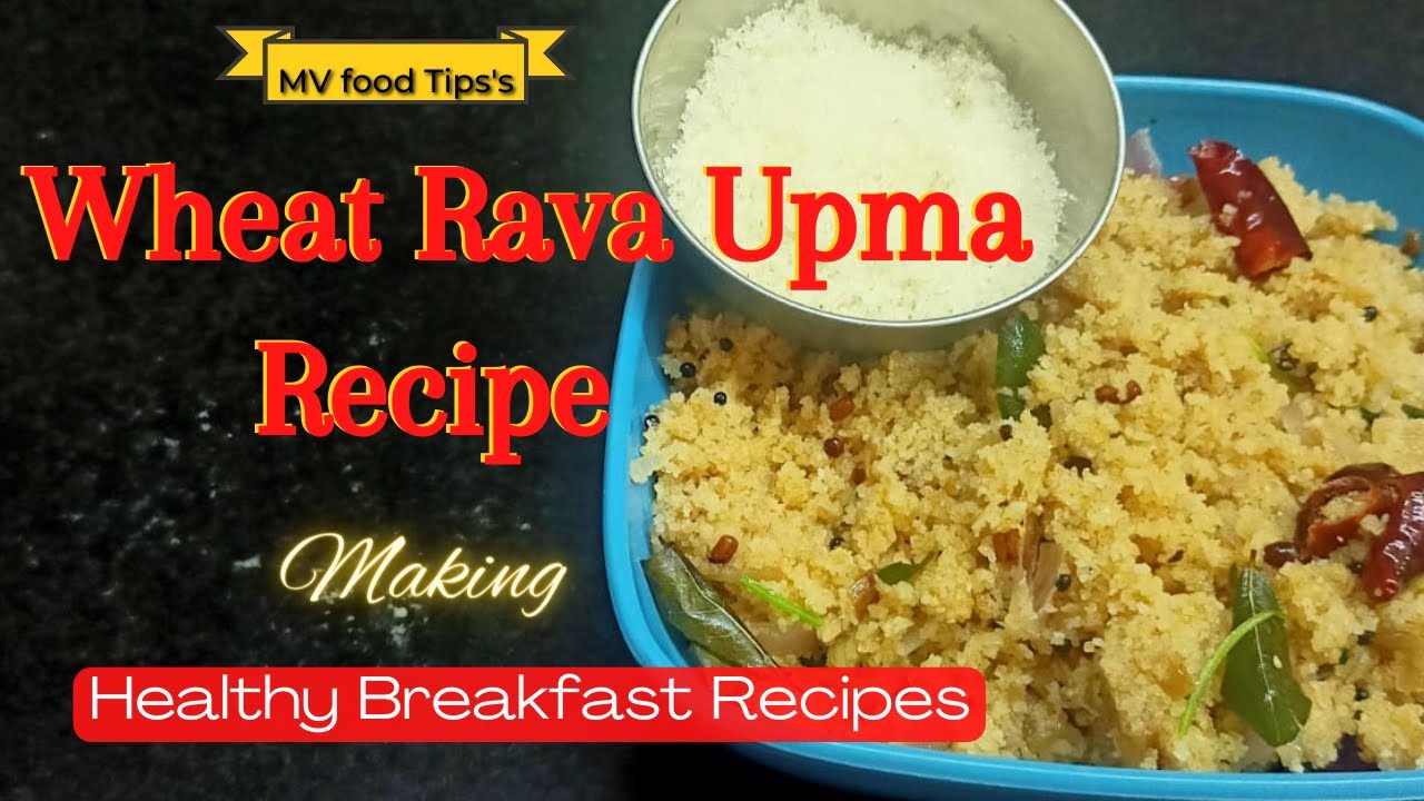 How to make Wheat Rava Upma Recipe | Healthy Breakfast Making | MV Food ...