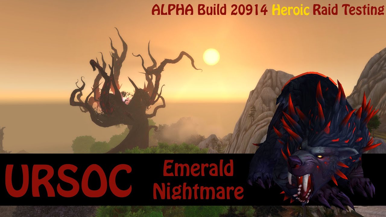 [H] Emerald Nightmare - Ursoc Alpha Testing - YouTube