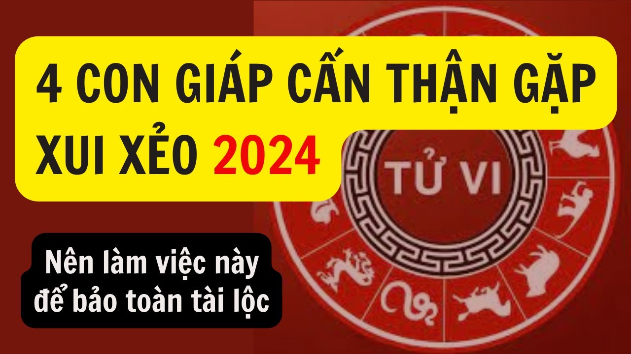 4 con giáp cẩn thận "chạm đáy" xui xẻo trong năm 2024 | nên làm việc ...