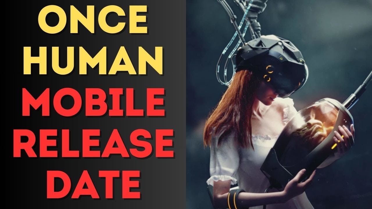 Once Human Mobile Release Date - YouTube