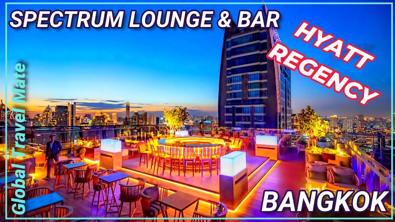 SPECTRUM Lounge & Bar 29th Floor Rooftop Hyatt Regency Hotel Sukhumvit ...