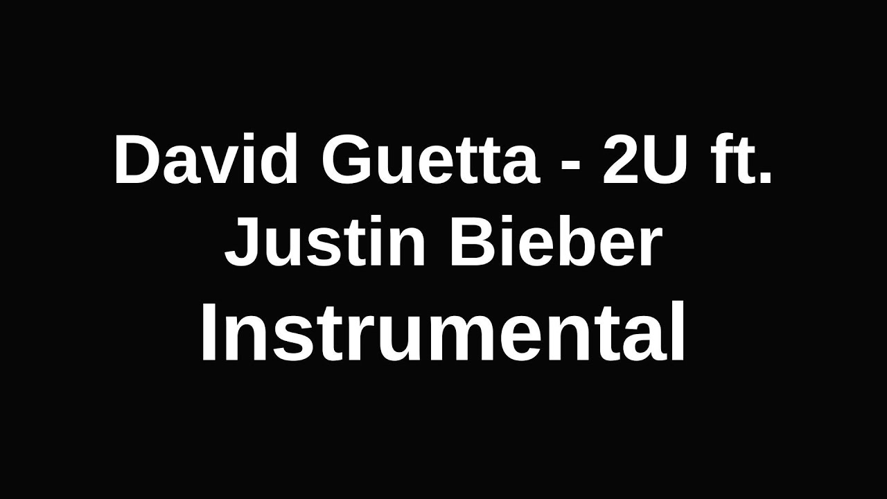 David Guetta - 2U ft. Justin Bieber | Instrumental - YouTube