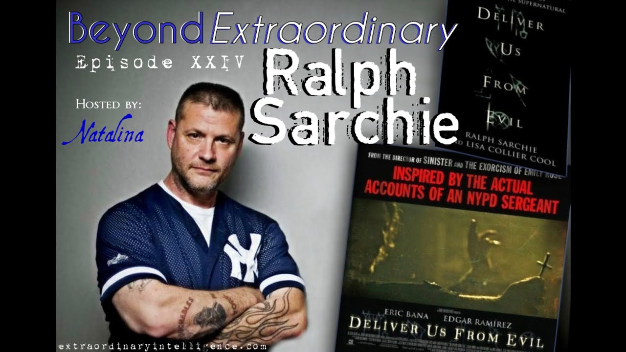 Beyond Extraordinary #24 – Deliver Us From Evil with Ralph Sarchie ...