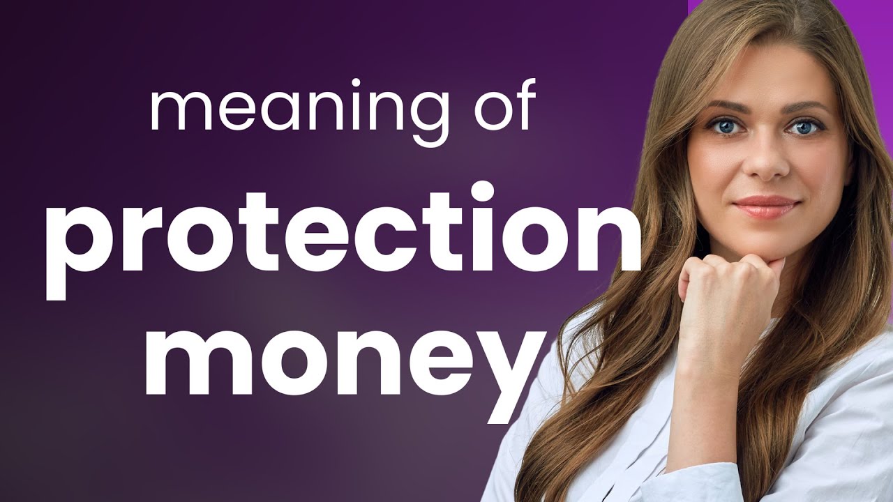 Understanding "Protection Money": A Guide to the Meaning and Usage ...