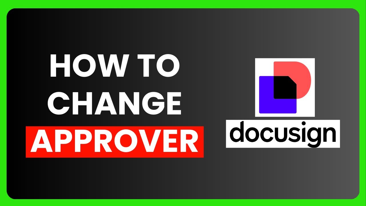 How to Change Approver in DocuSign - YouTube