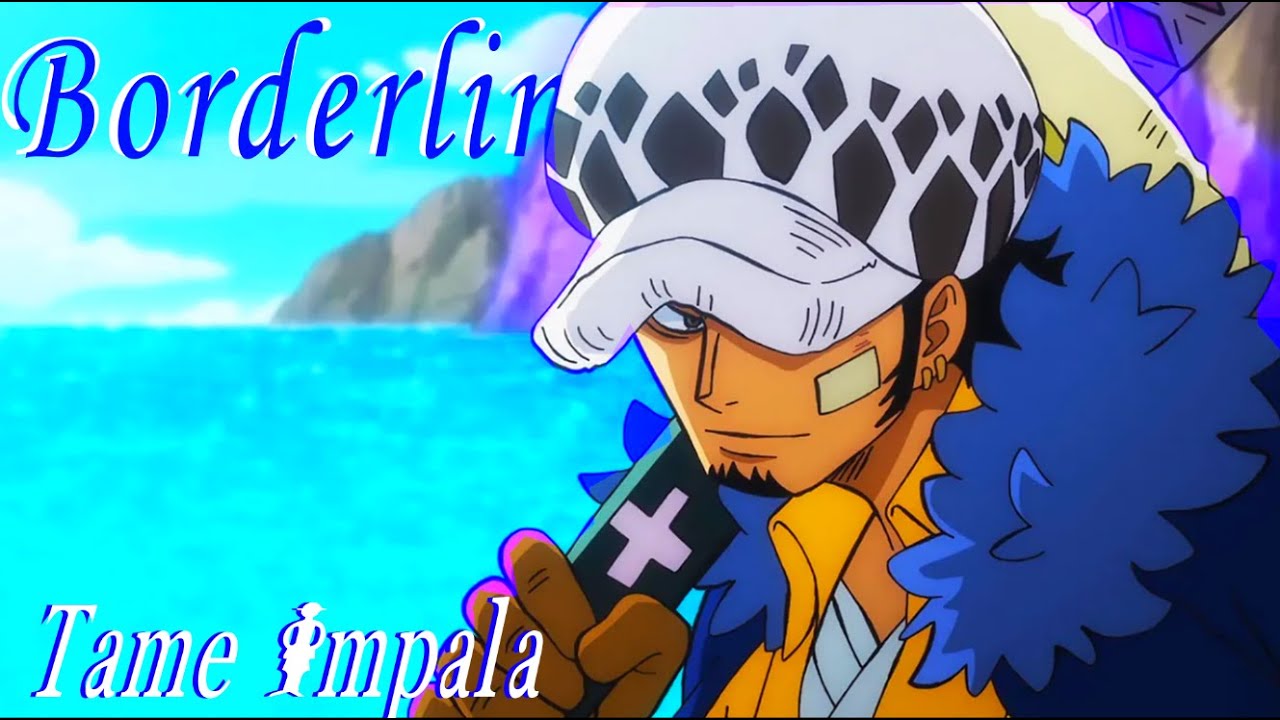 Borderline🍃 "One Piece mood" feat. Tame Impala - YouTube