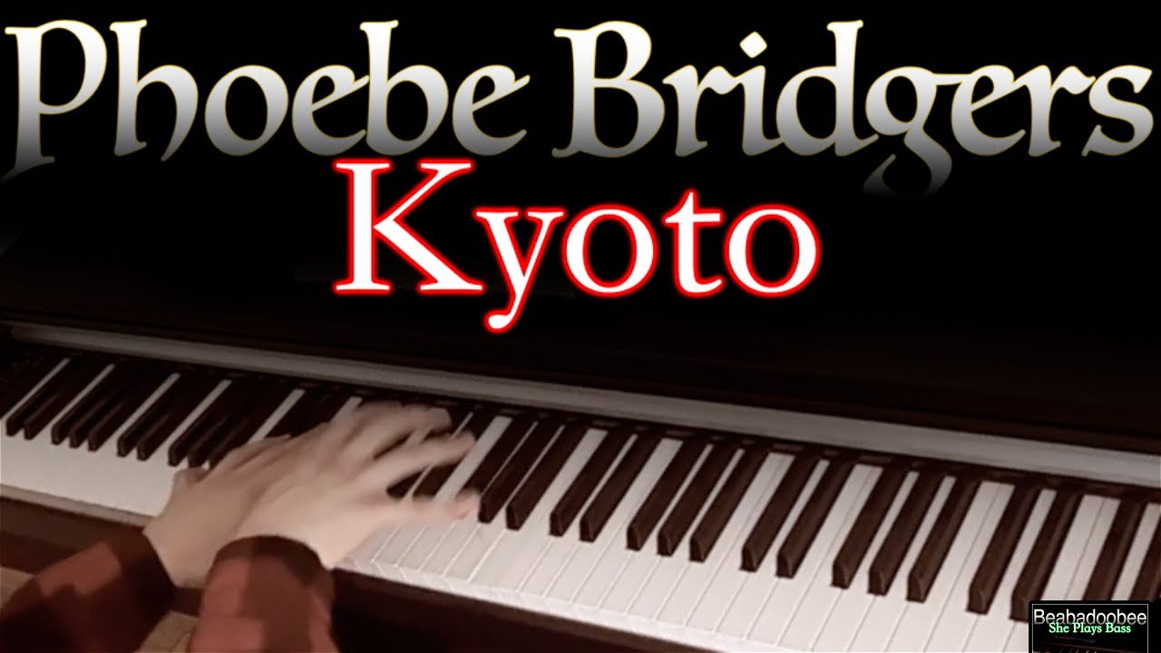 PHOEBE BRIDGERS - Kyoto (Piano Cover) - YouTube