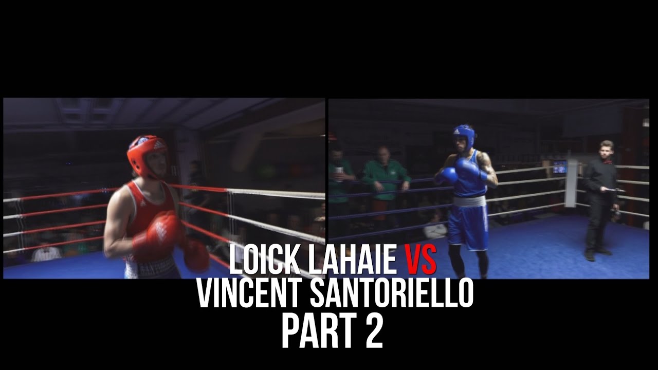 Loick Lahaie vs Vincent Santoriello Part 2 - YouTube